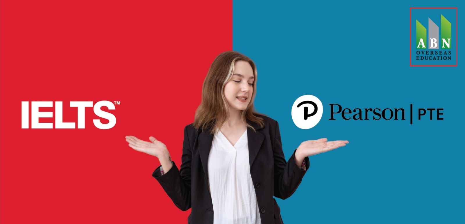 IELTS VS PTE: A Complete Comparison - ABN Overseas Education